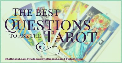 Ask The Cards – Best Tarot Questions – Into the Soul